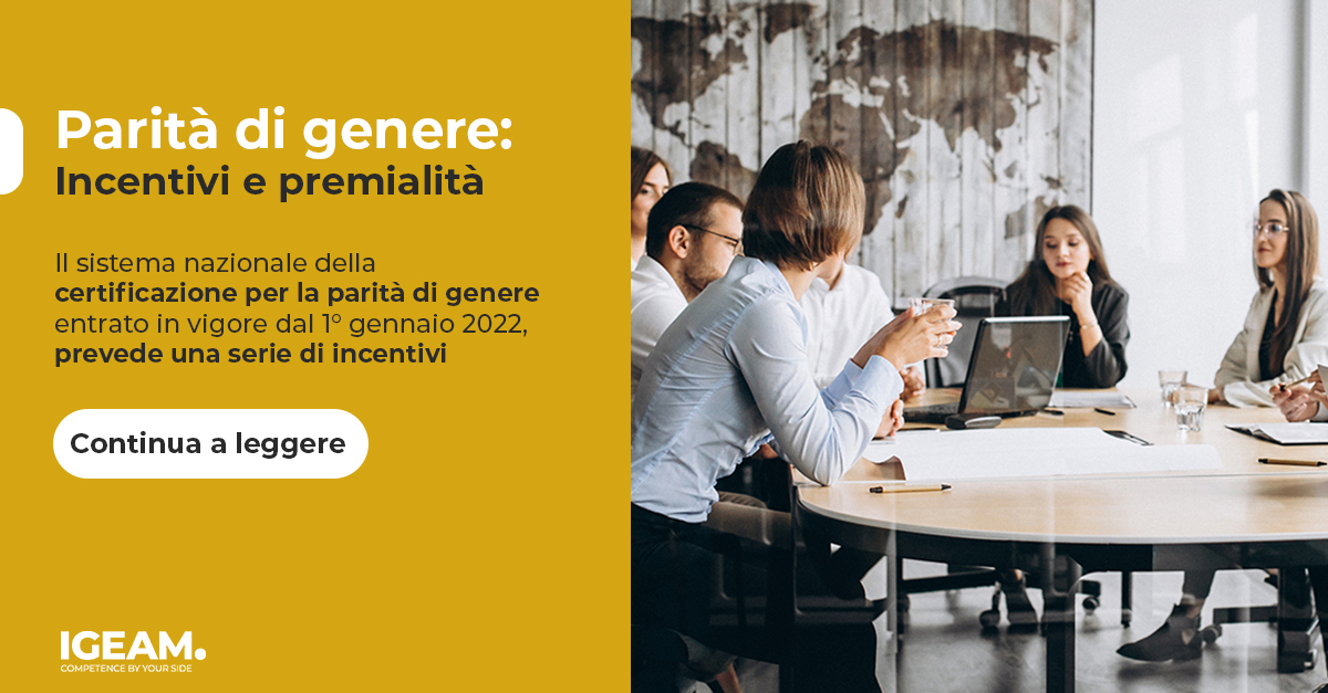 Certificazione parità di genere: Incentivi e premialità - News - IGEAM